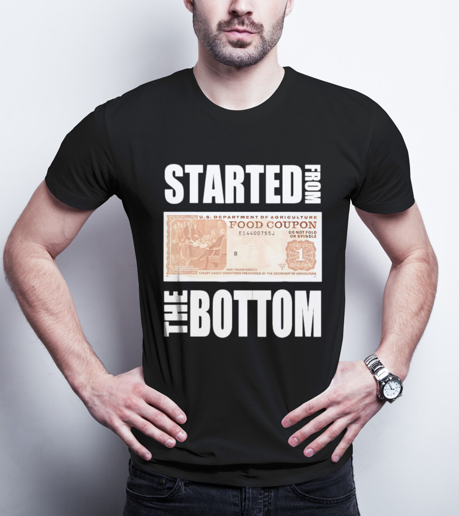 Started From The Bottom Food Coupon U.S. Department Of Agriculture T-Shirt