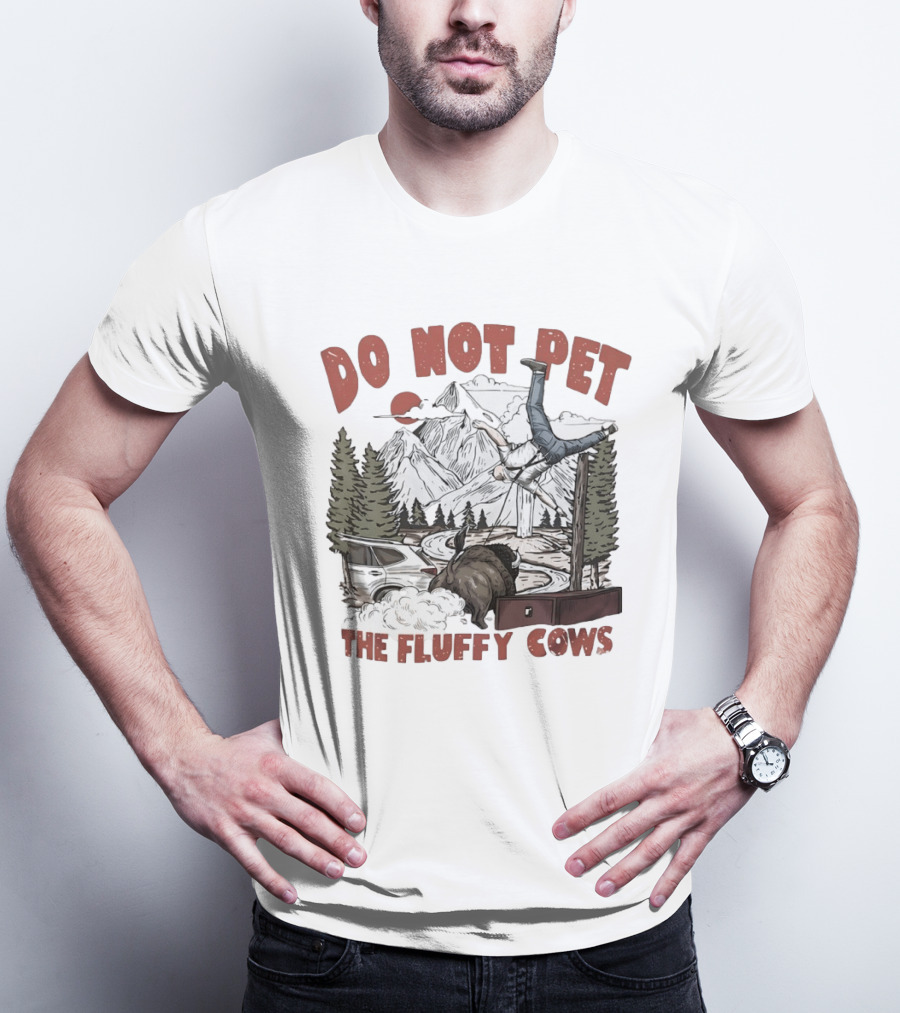 Do Not Pet The Fluffy Cows Bison National Park Humor Safety Warning T-Shirt