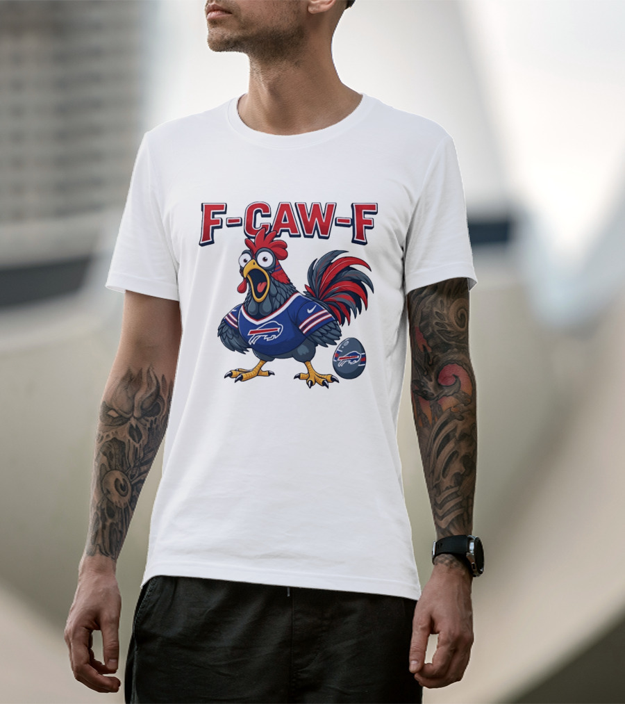 Buffalo Bills F Caw F Chicken Football Fan Rooster With Egg T-Shirt