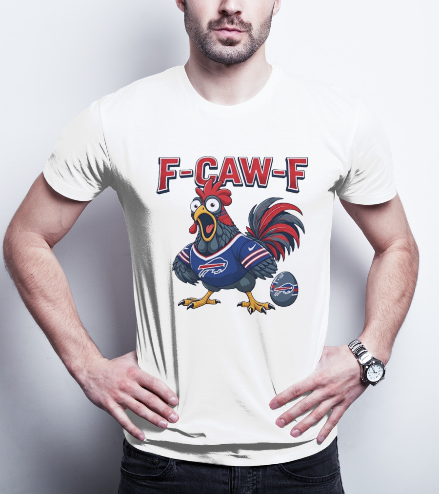 Buffalo Bills F Caw F Chicken Football Fan Rooster With Egg T-Shirt
