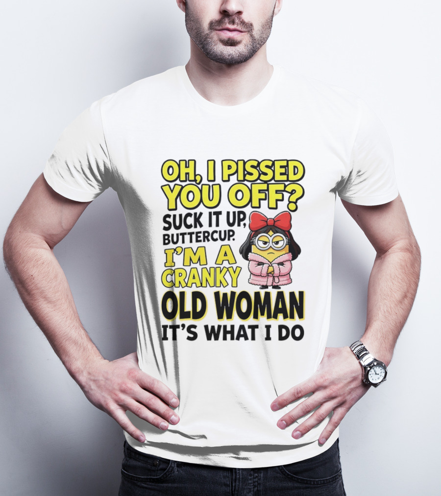 Oh I Pissed You Off Suck It Up Buttercup I'm A Cranky Old Woman It's What I Do Red Bow T-Shirt