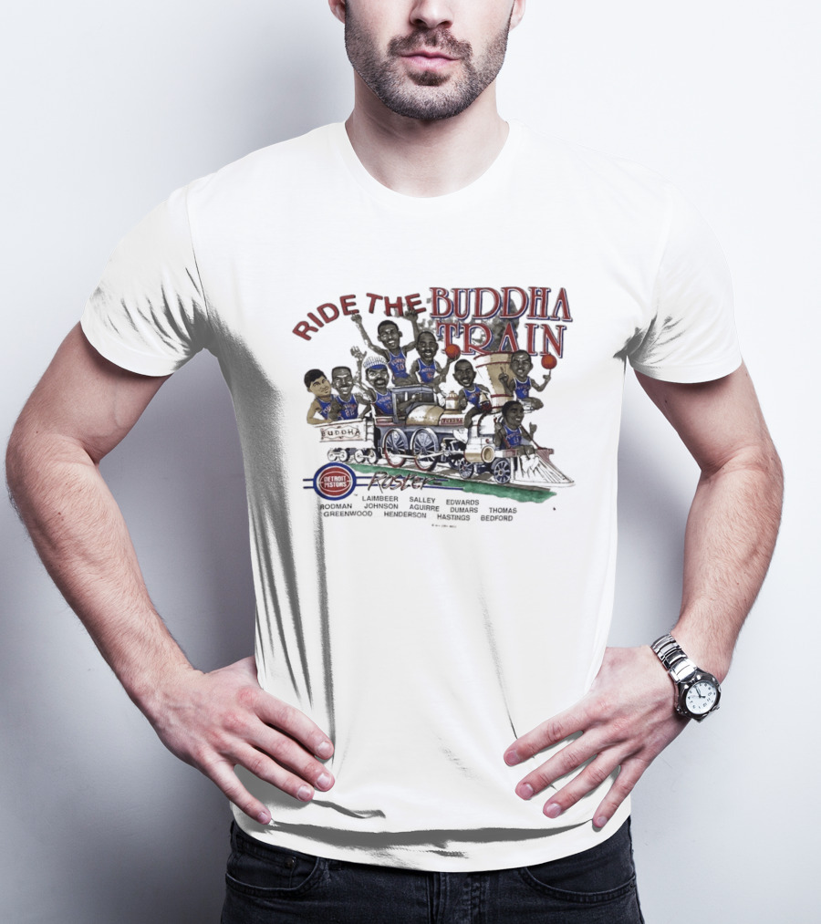 Detroit Pistons Roster Ride The Buddha Train Featuring Laimbeer Salley Edwards Rodman Johnson Aguirre Dumars Thomas T-Shirt