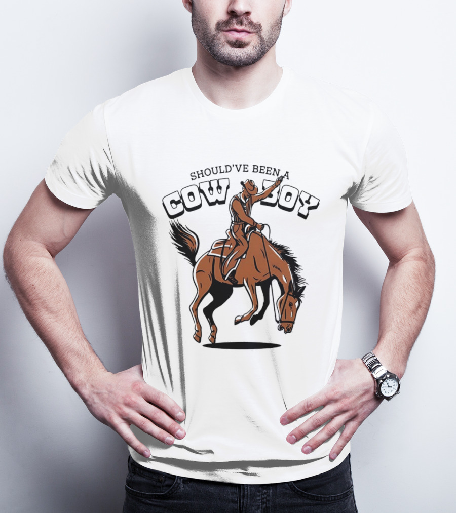 Should've Been A Cowboy Rodeo Western Horse Riding T-Shirt