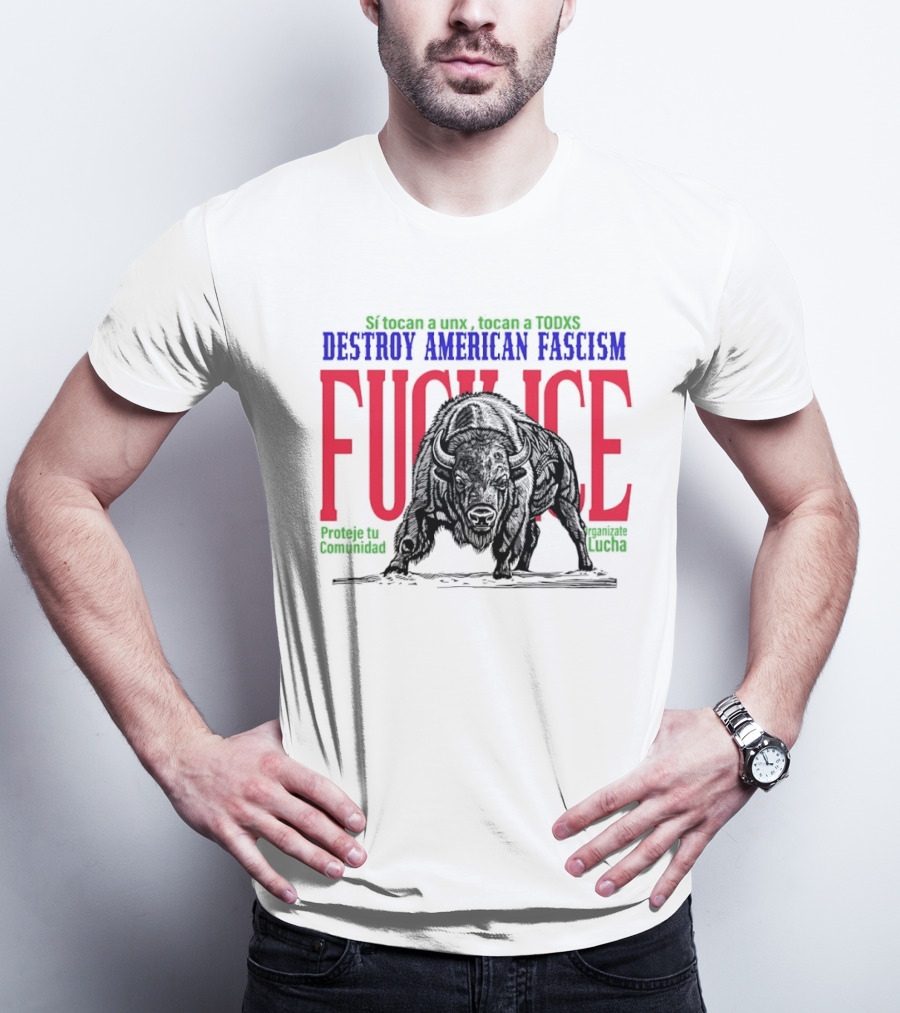 Sí Tocan A Unx Tocan A Todxs Destroy American Fascism Fuck Ice Proteje Tu Comunidad Bear T-Shirt