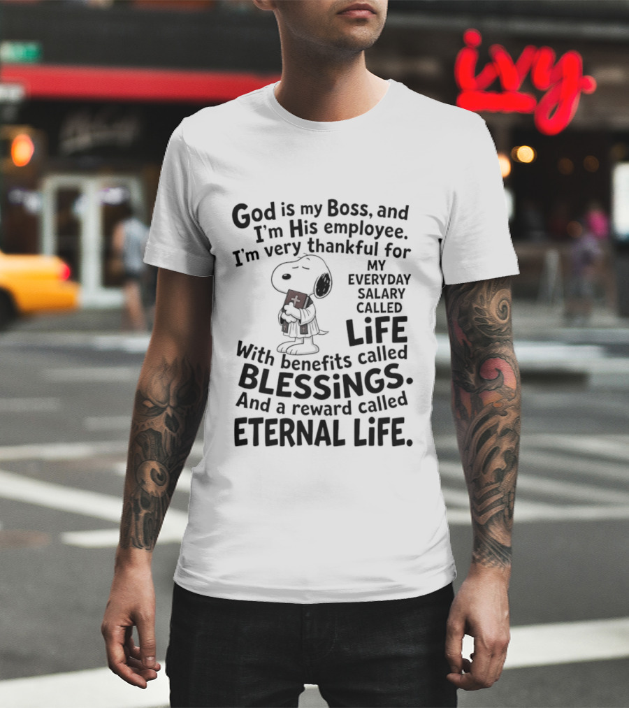 God Is My Boss Employee Everyday Life Blessings Eternal Life Snoopy T-Shirt