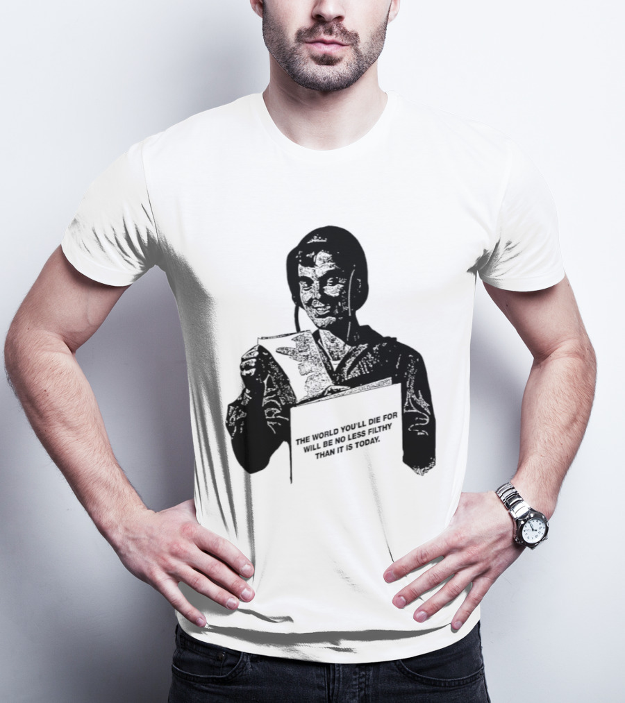 The World You'll Die For Will Be No Less Filthy Than It Is Today Menacing Figure With Sword And Roses T-Shirt