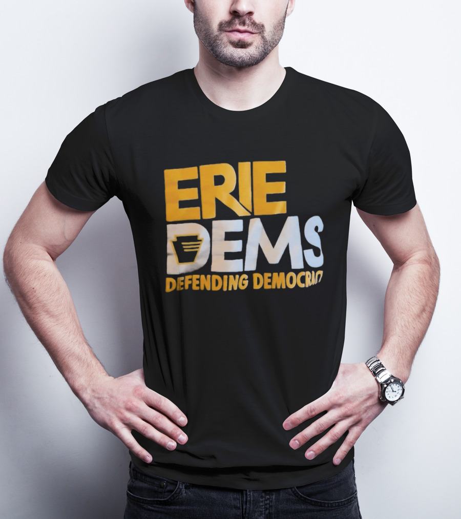 Erie Dems Defending Democracy T-Shirt