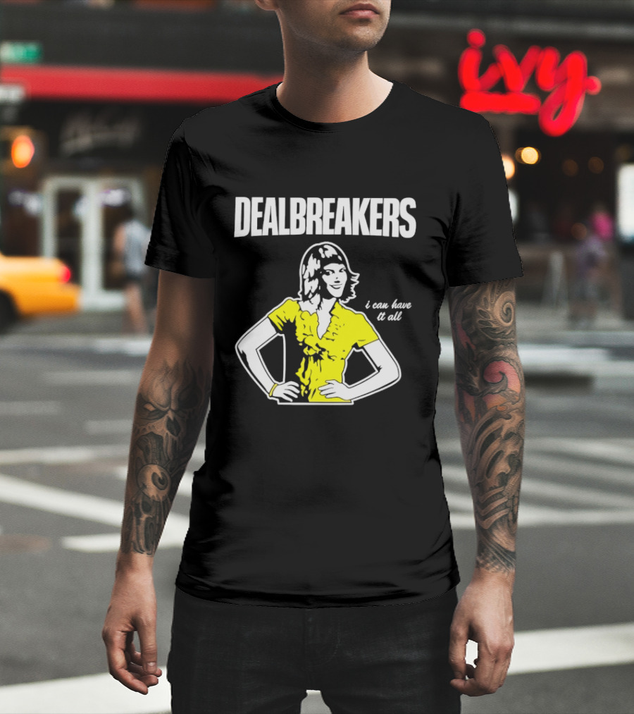 Dealbreakers I Can Have It All 30 Rock Typography Liz Lemon T-Shirt
