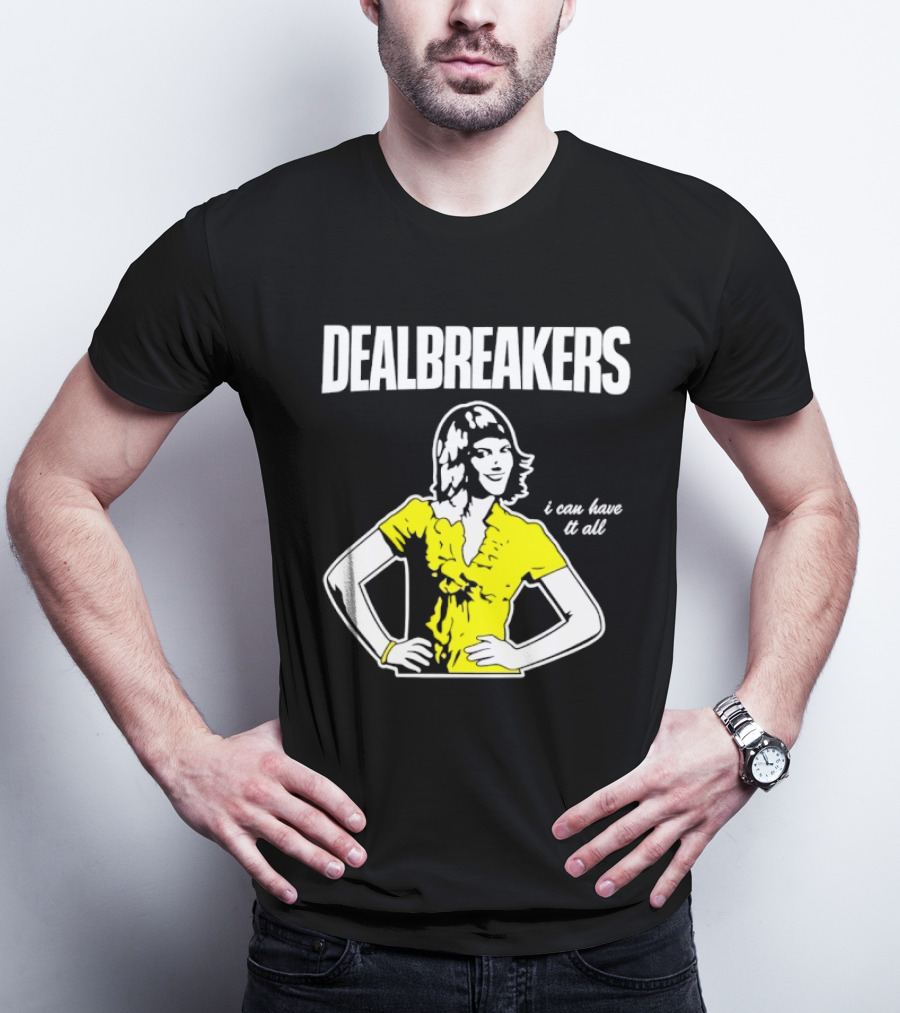 Dealbreakers I Can Have It All 30 Rock Typography Liz Lemon T-Shirt