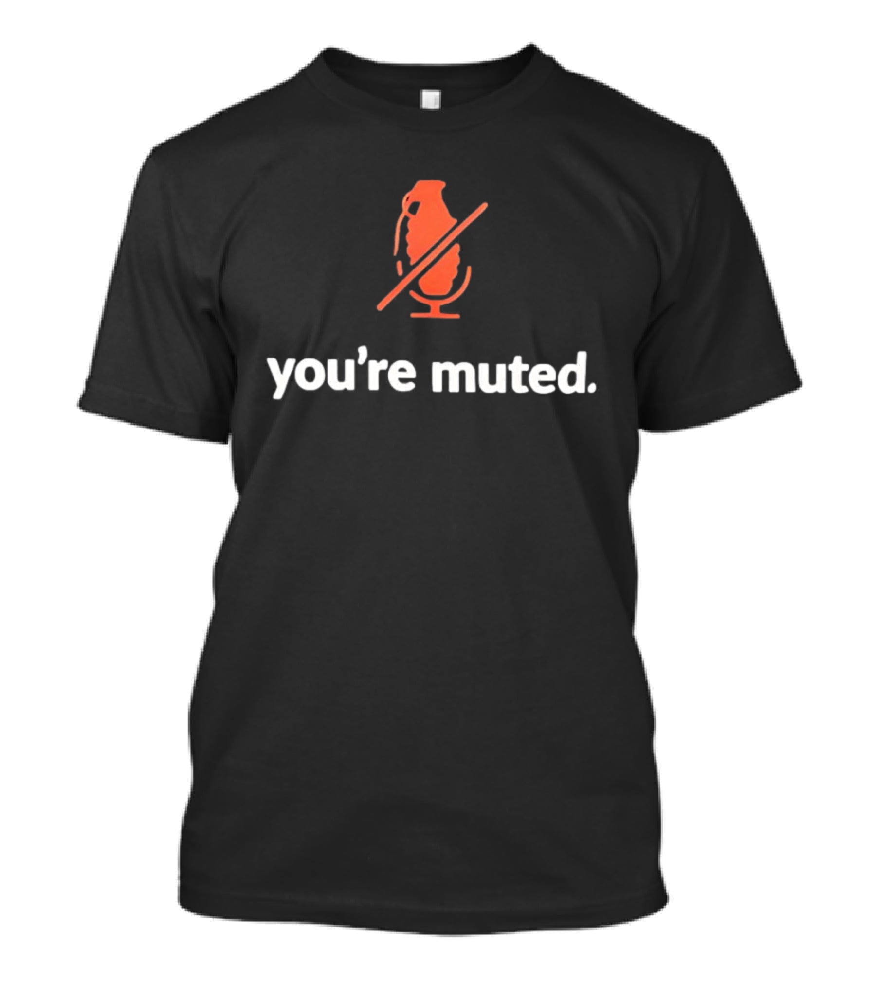 You're Muted Grenade Icon With Microphone T-Shirt