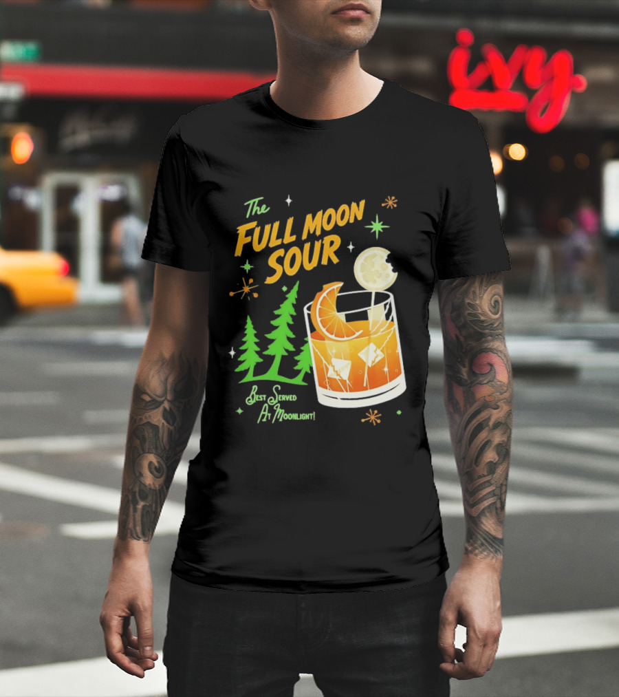 The Full Moon Sour Best Served At Moonlight With Citrus And Pine Trees T-Shirt
