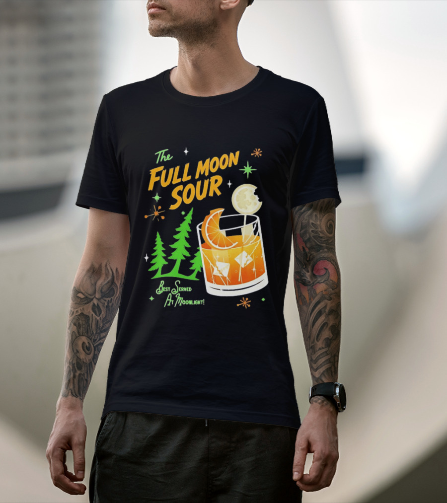 The Full Moon Sour Best Served At Moonlight With Citrus And Pine Trees T-Shirt