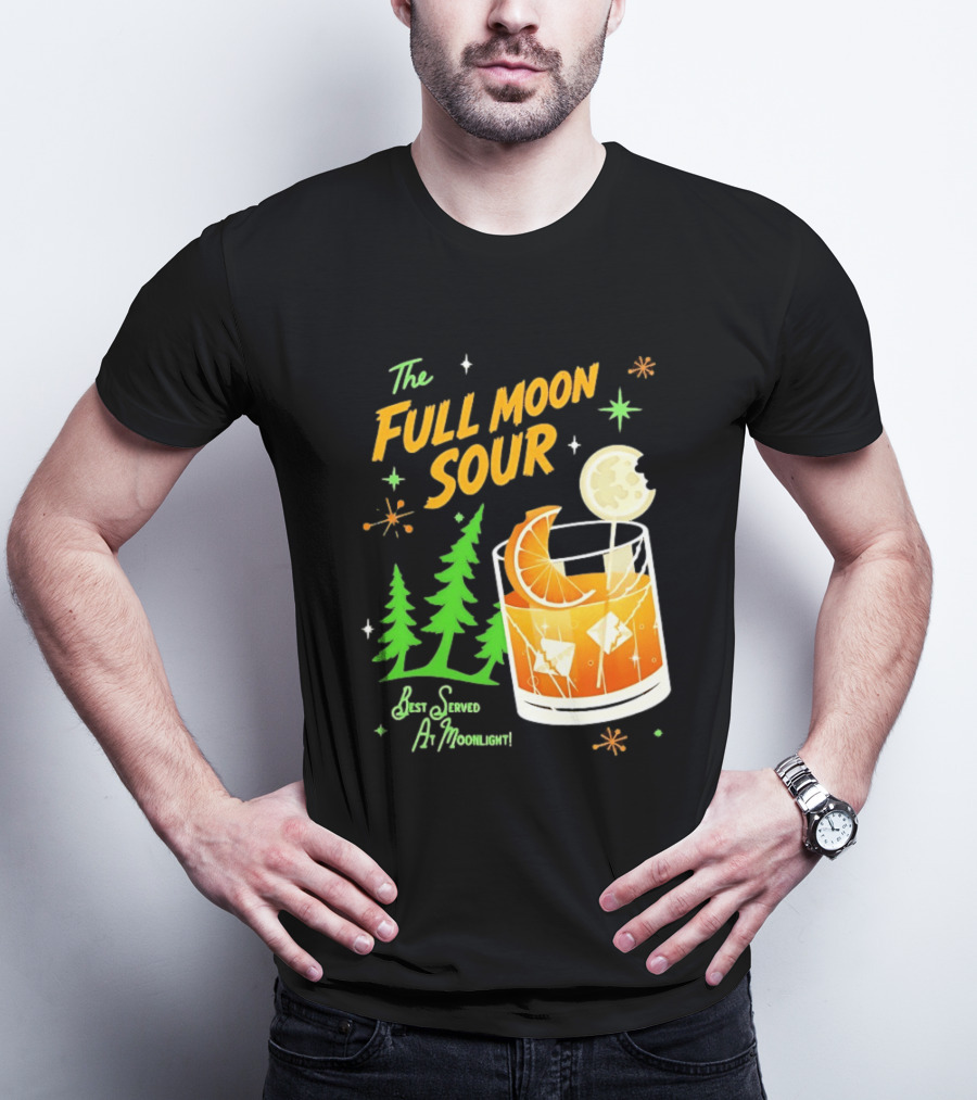 The Full Moon Sour Best Served At Moonlight With Citrus And Pine Trees T-Shirt