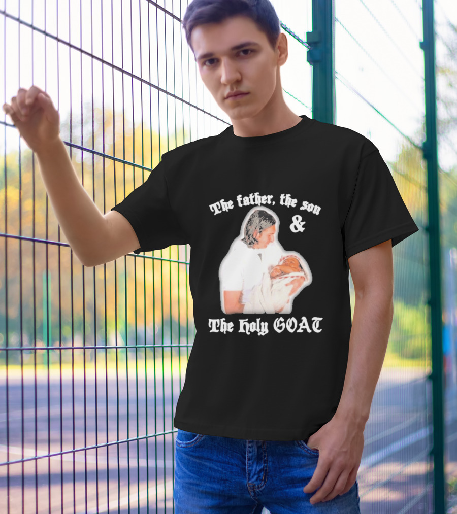Lionel Messi The Father The Son And The Holy GOAT Iconic Football Legend Moment T-Shirt