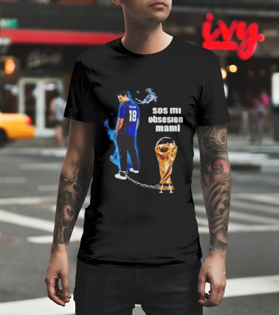 Lionel Scaloni 18 Argentina Sos Mi Obsesion Mami Trophy Chains T-Shirt