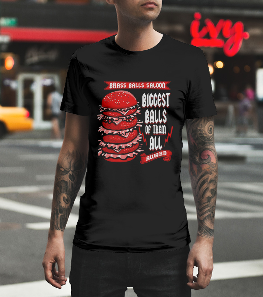 Brass Balls Saloon Biggest Balls Of Them All Award Burger Tower T-Shirt