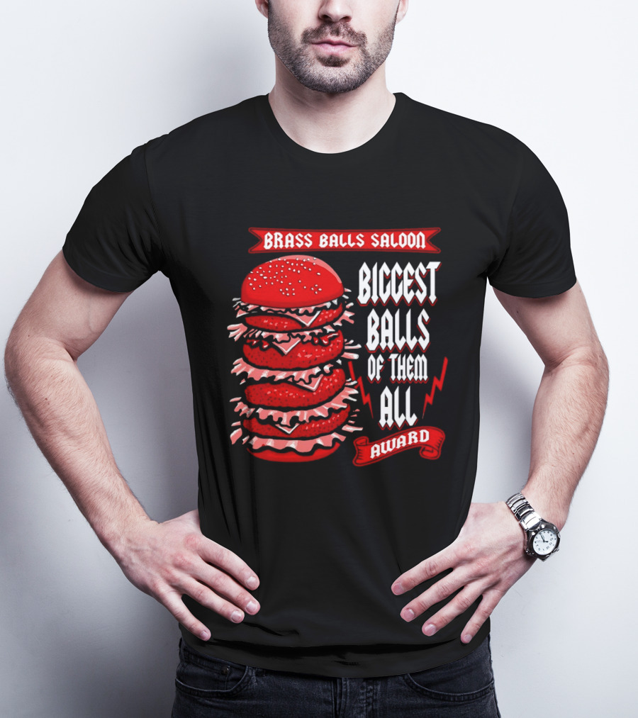 Brass Balls Saloon Biggest Balls Of Them All Award Burger Tower T-Shirt