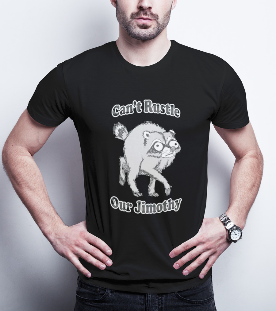 Can't Rustle Our Jimothy Raccoon Funny Sketch T-Shirt