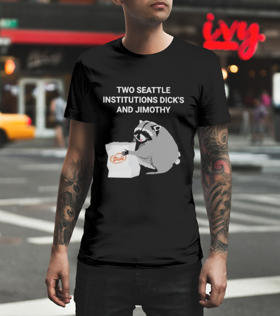 Two Seattle Institutions Dick's And Jimothy Raccoon T-Shirt