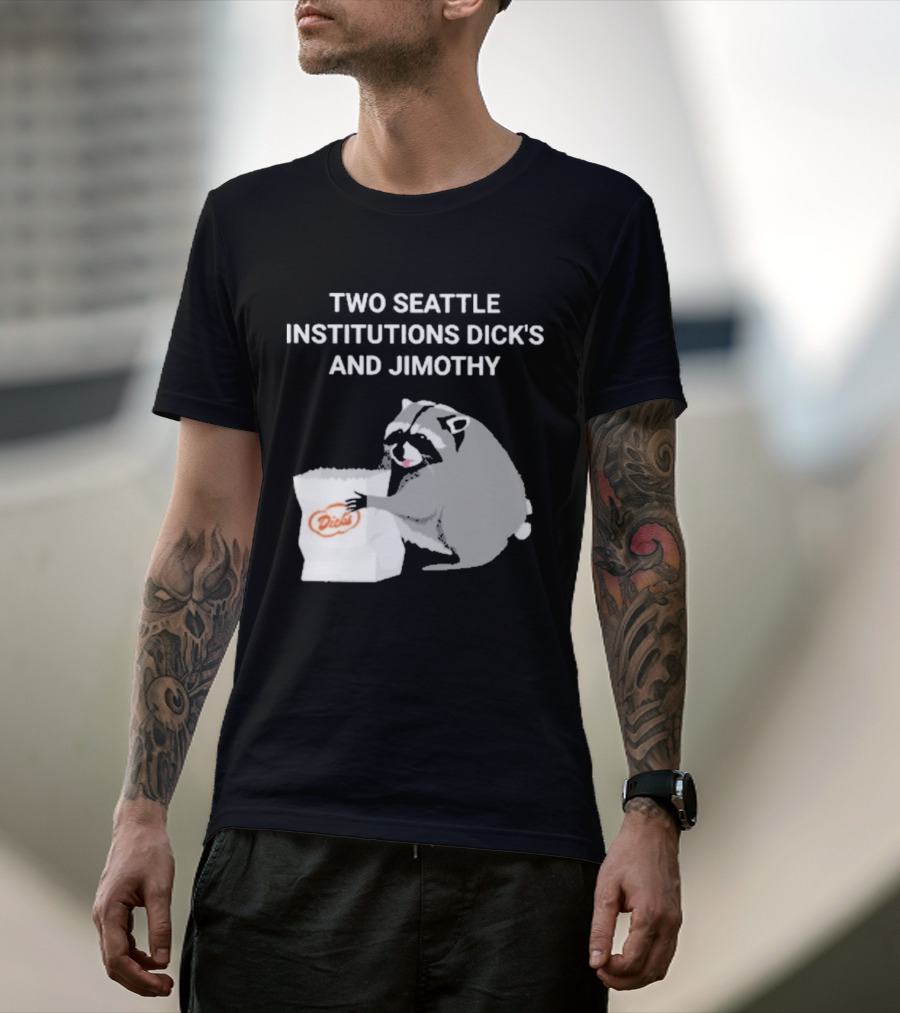 Two Seattle Institutions Dick's And Jimothy Raccoon T-Shirt