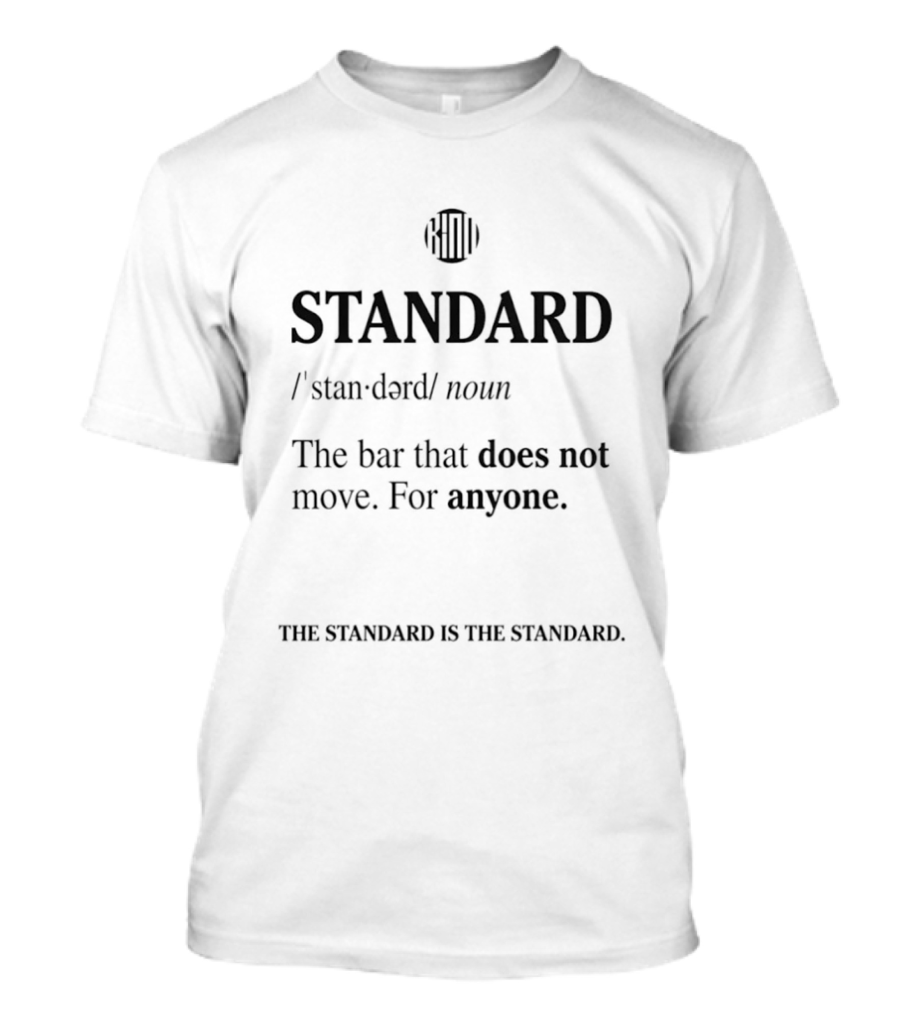 STANDARD The Bar That Does Not Move For Anyone T-Shirt