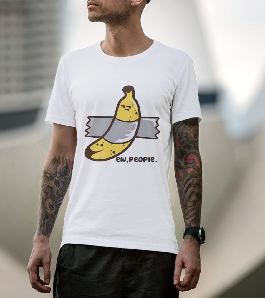 Ew People Taped Banana Quirky Humor T-Shirt
