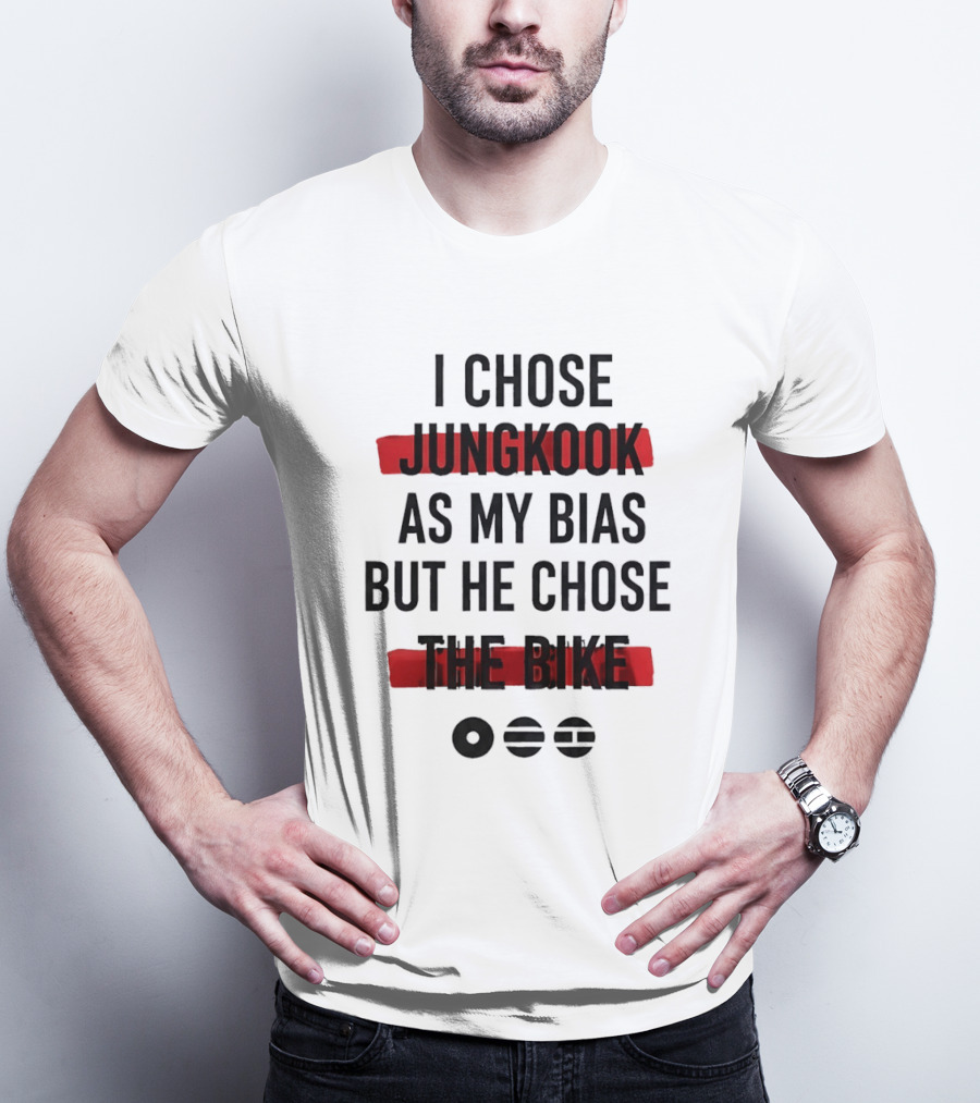 I Chose Jungkook As My Bias But He Chose The Bike T-Shirt