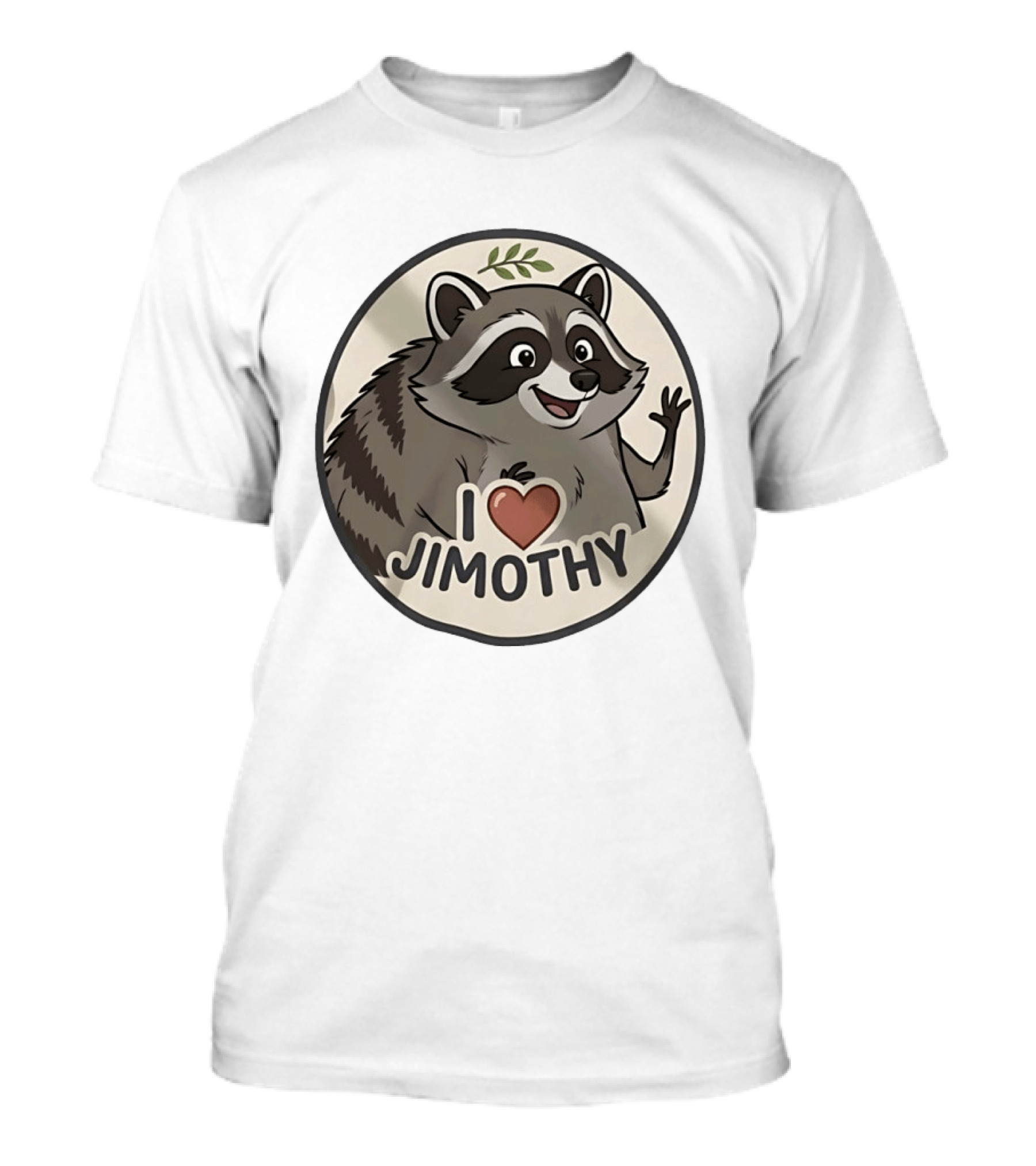 I Love Jimothy Adorable Cartoon Raccoon Enthusiast Favorite T-Shirt