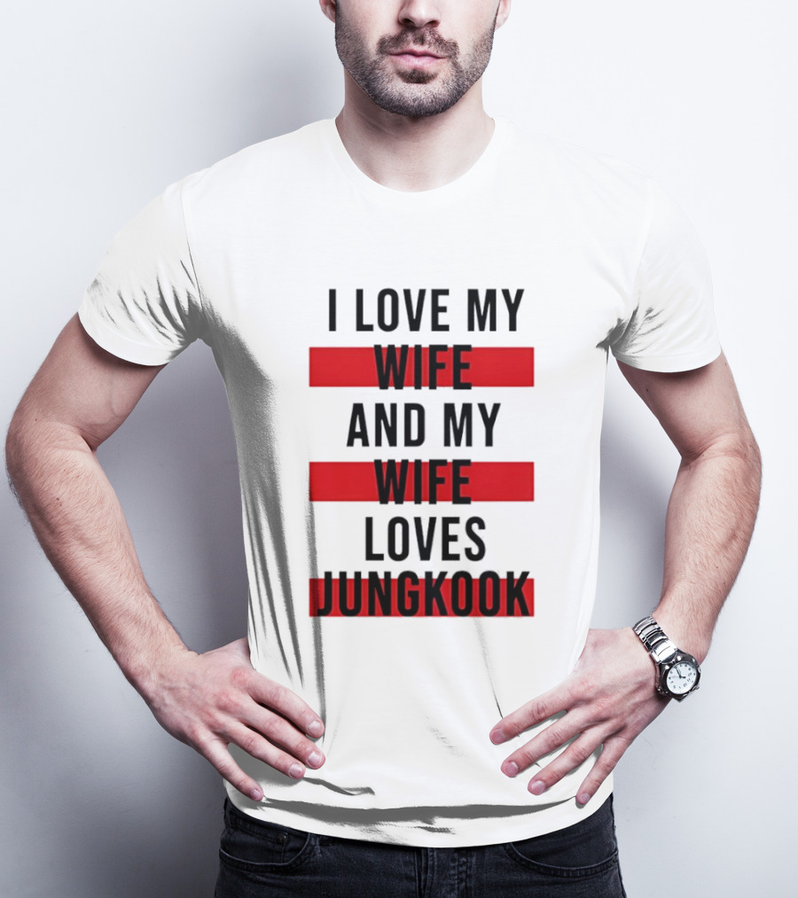 I Love My Wife And My Wife Loves Jungkook Trendy Husband T-Shirt
