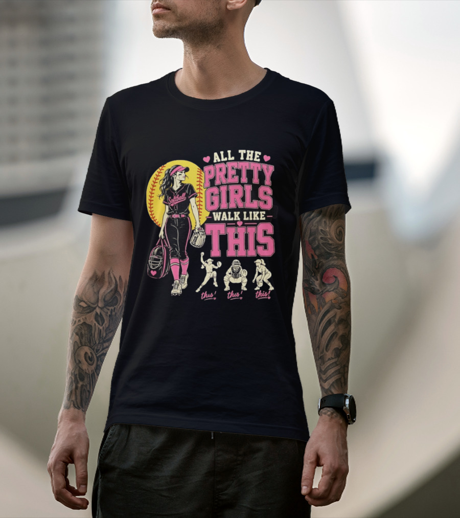 All The Pretty Girls Walk Like This Softball Catcher T-Shirt