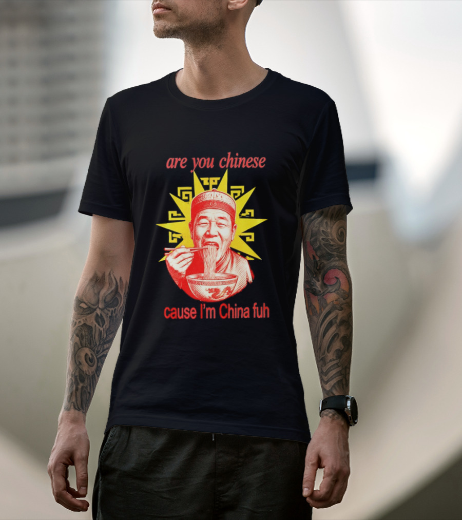 Are You Chinese Cause I'm China Fuh Asian Noodle Bowl T-Shirt