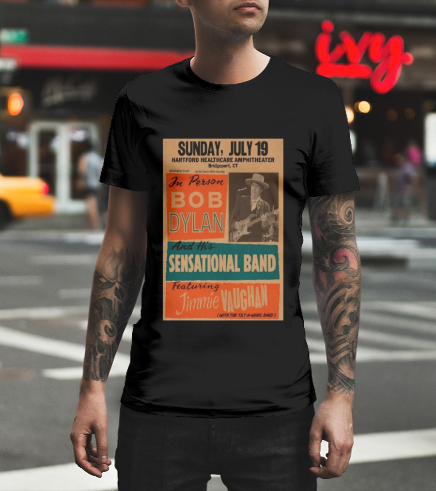 Sunday July 19 Bob Dylan Sensational Band Jimmie Vaughan Hartford HealthCare Amphitheater Bridgeport CT T-Shirt