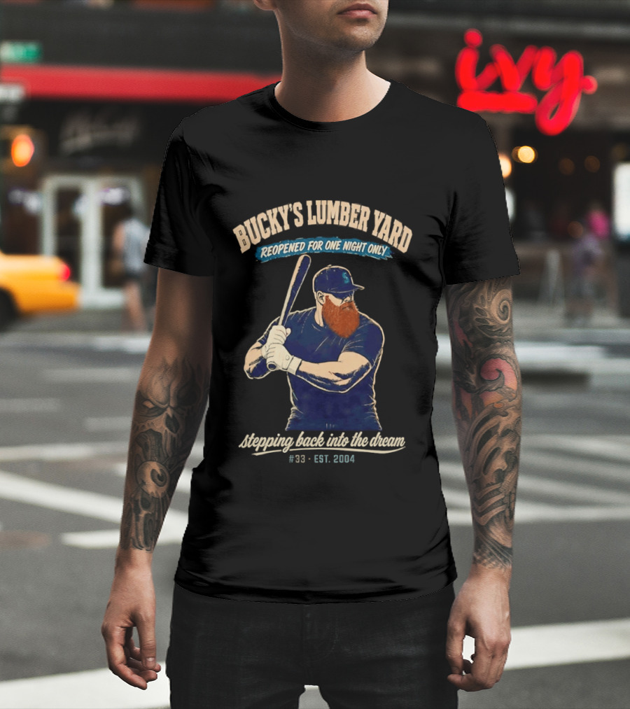 Bucky's Lumber Yard Reopened For One Night Only Stepping Back Into The Dream #33 Est. 2004 T-Shirt