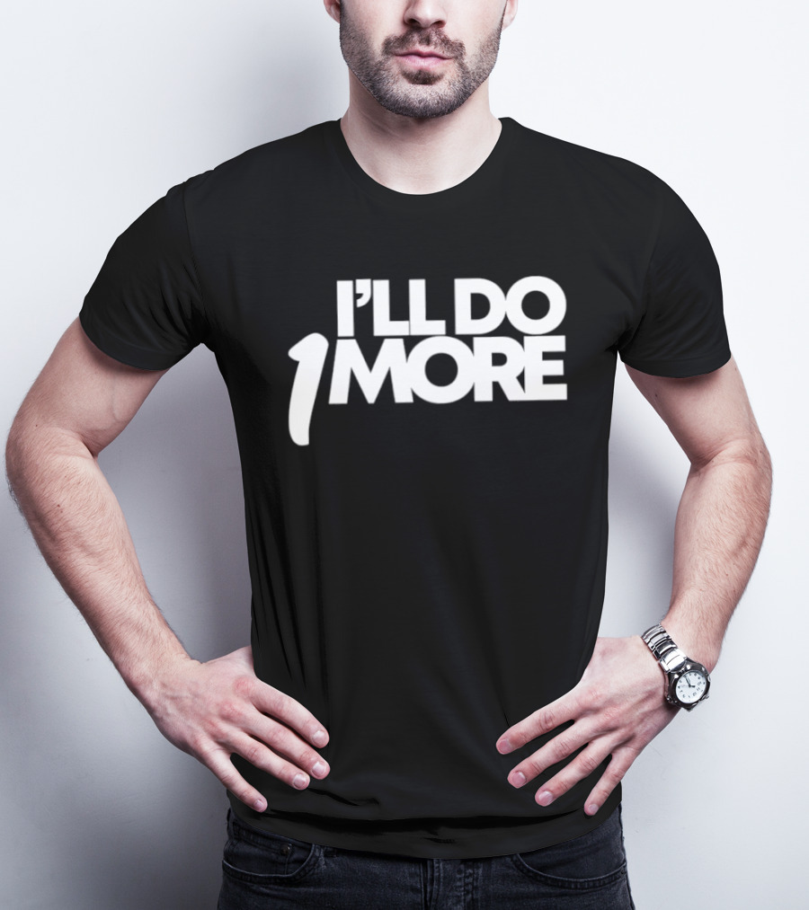 I'll Do 1 More Hardnox Fitness Motivation T-Shirt