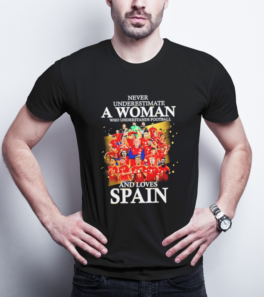 Never Underestimate A Woman Who Understands Football And Loves Spain T-Shirt