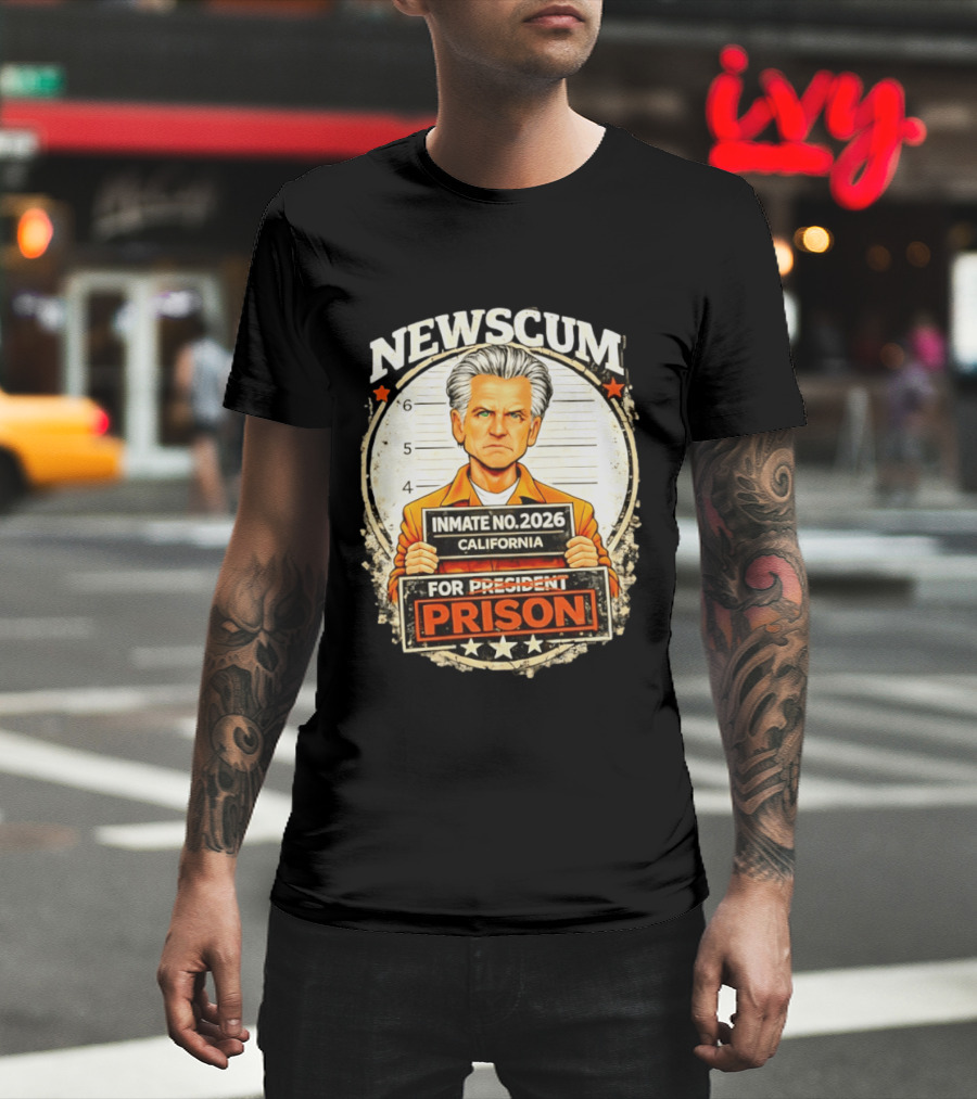 Newscum Gavin Newsom Inmate No 2026 California Prison For President T-Shirt