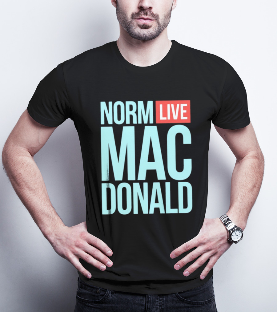 Norm Live Mac Donald Comedy Stand Up T-Shirt