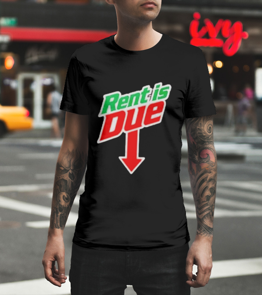 Rent Is Due Mountain Dew T-Shirt