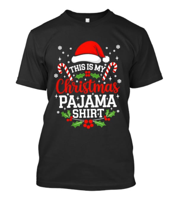 This Is My Christmas Pajama Santa Hat Candy Cane Holly T-Shirt