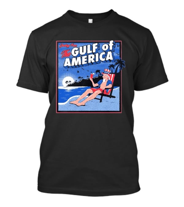 Greetings From The Gulf Of America Uncle Sam Relaxing Beach Scene T-Shirt