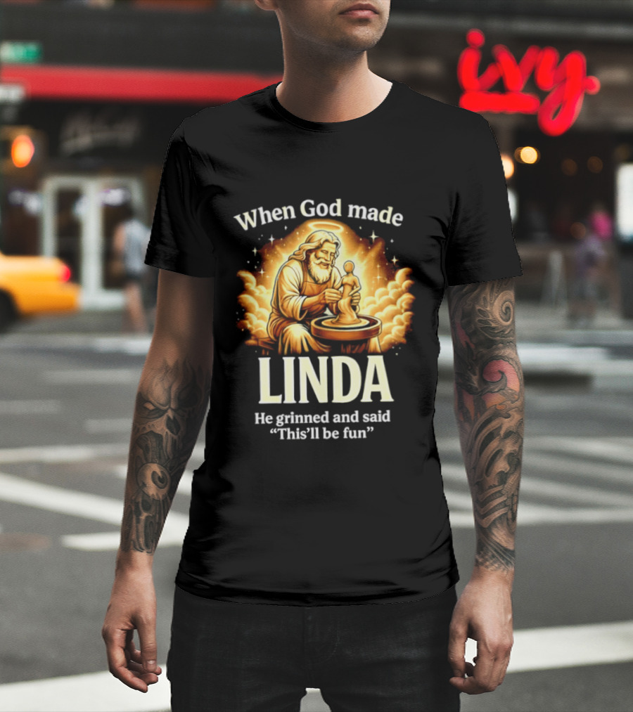 When God Made Linda He Grinned And Said This'll Be Fun Pottery Sculpting T-Shirt