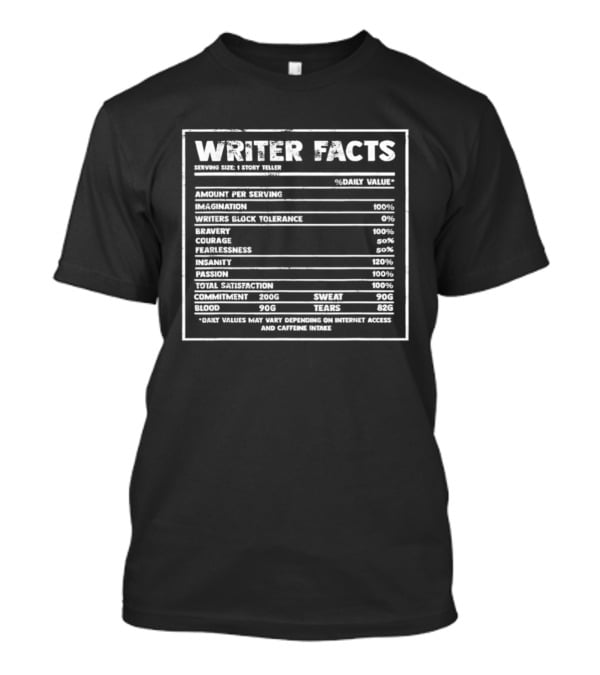 Writer Facts Nutrition Label For Creative Storytellers Authors T-Shirt