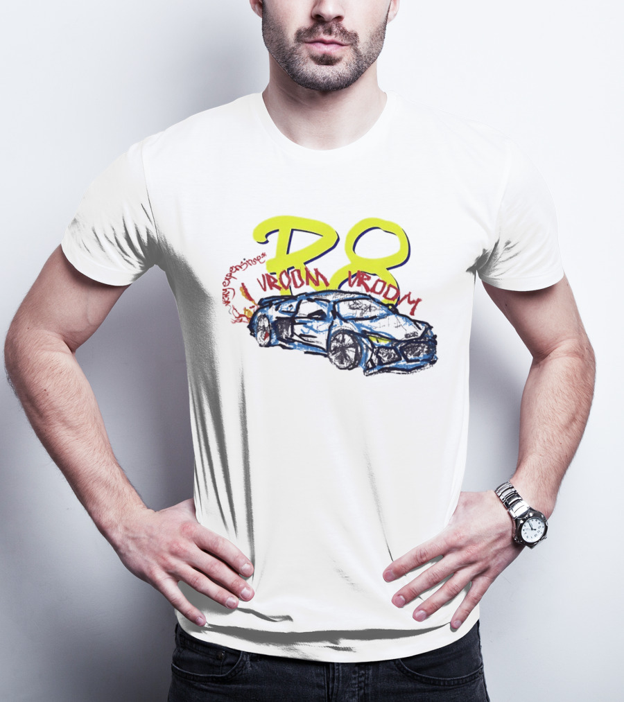 R8 Expensive Vroom Vroom T-Shirt