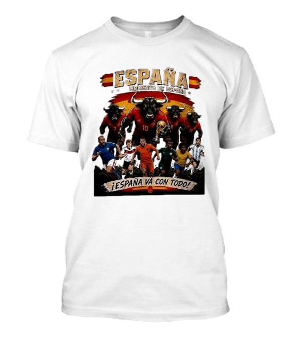 España Momento De España ¡España Va Con Todo! 2026 Soccer Bulls And Players T-Shirt
