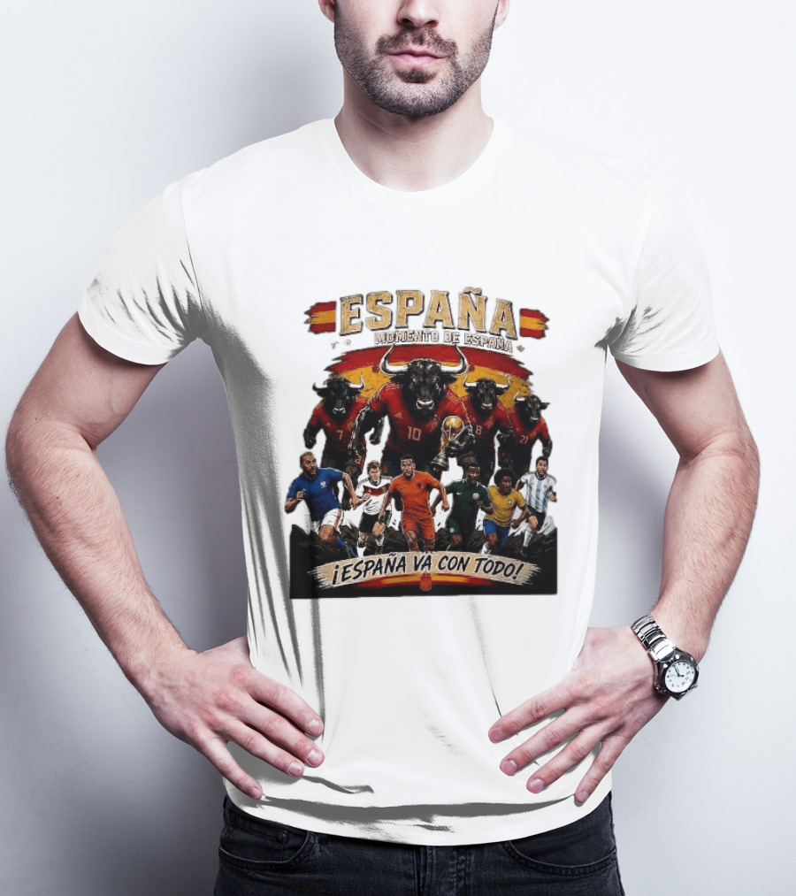España Momento De España ¡España Va Con Todo! 2026 Soccer Bulls And Players T-Shirt