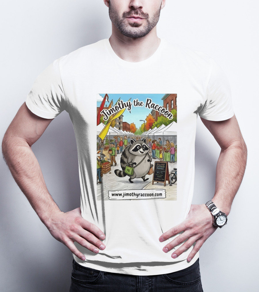 Jimothy The Raccoon Ballard Farmers Market Seattle Www.jimothyraccoon.com T-Shirt
