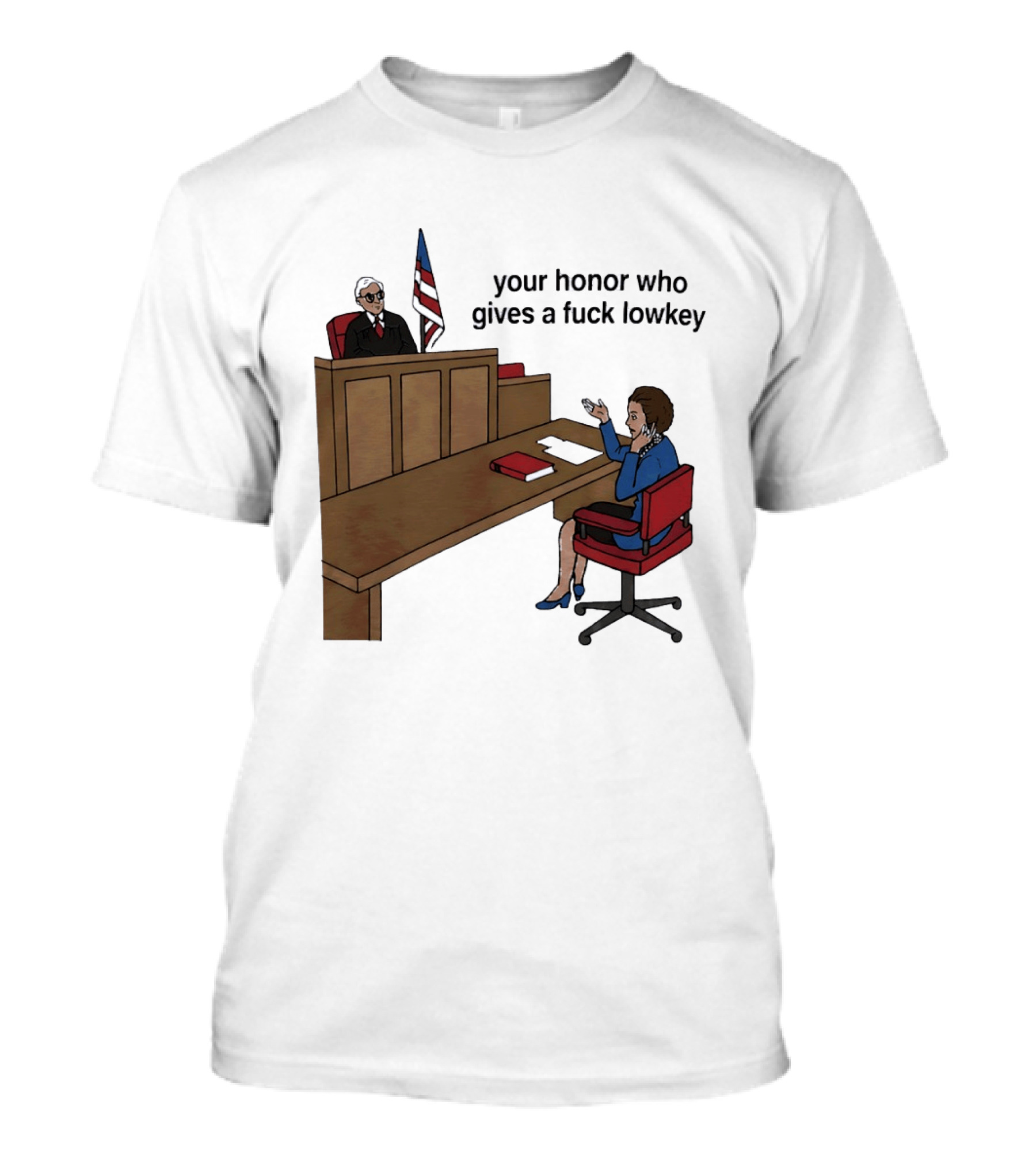 Margaret Thatcher Courtroom Humor Your Honor Who Gives A Fuck Lowkey T-Shirt