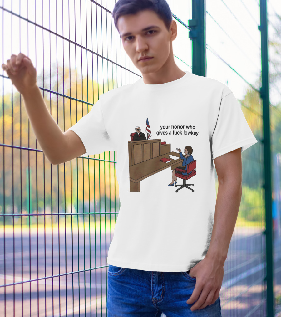 Margaret Thatcher Courtroom Humor Your Honor Who Gives A Fuck Lowkey T-Shirt