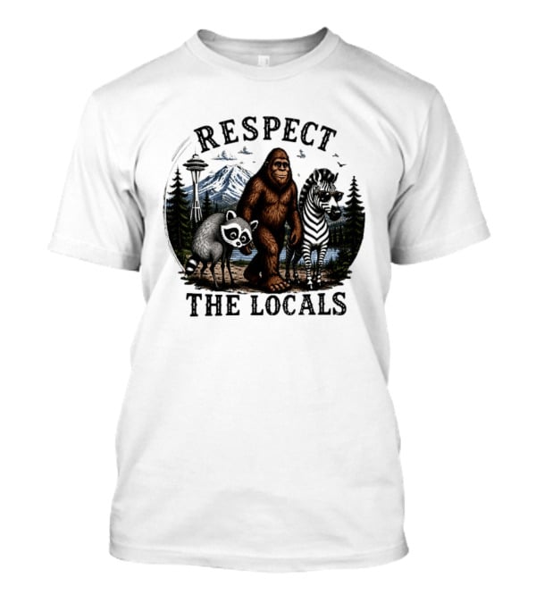 Respect The Locals Bigfoot Raccoon Zebra Seattle Space Needle Forest Scene T-Shirt