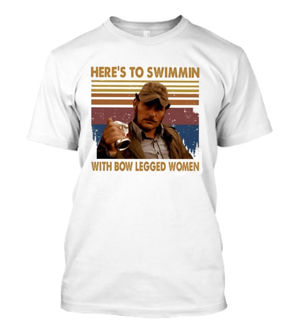 Robert Shaw Here's To Swimmin Jaws Bow Legged Women T-Shirt